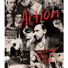ACTION: THE OCTOBER CRISIS OF 1970 BLU-RAY STANDARD EDITION