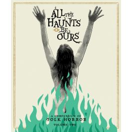 ALL THE HAUNTS BE OURS: A COMPENDIUM OF FOLK HORROR VOLUME TWO BLU-RAY